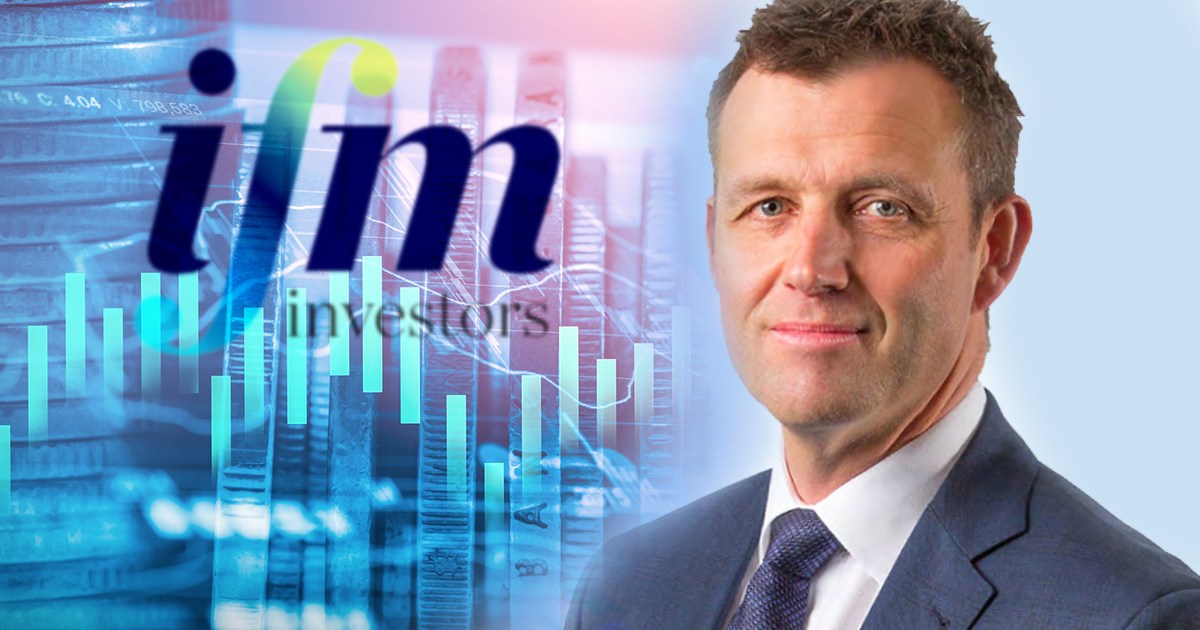 IFM Investors is ready to invest billions of dollars into ‘great ...