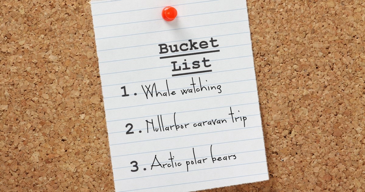The true meaning of the ‘bucket list’ – and its immense value